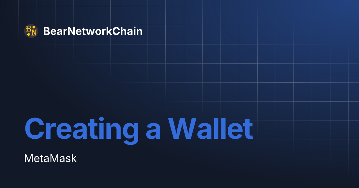 Creating a Wallet | BearNetworkChain