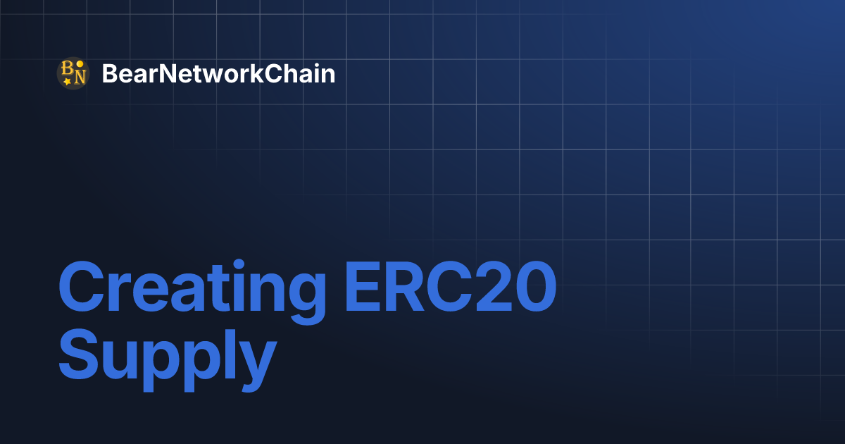 Creating ERC20 Supply | BearNetworkChain